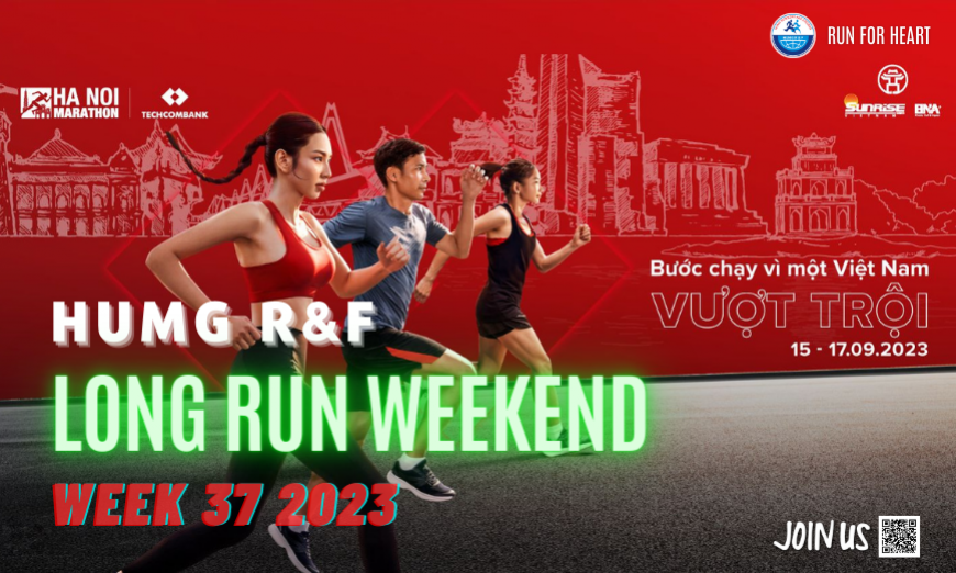 HUMG RnF Long Run Weekend - Đồng hành Ha Noi Marathon Techcombank 2023 ...